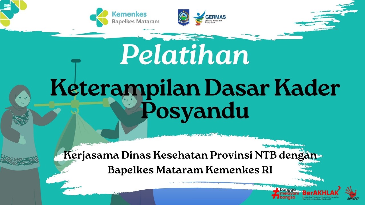 Pelatihan Keterampilan Dasar Kader Posyandu (Kerjasama Dengan Dinas Kesehatan Prov. Nusa ...